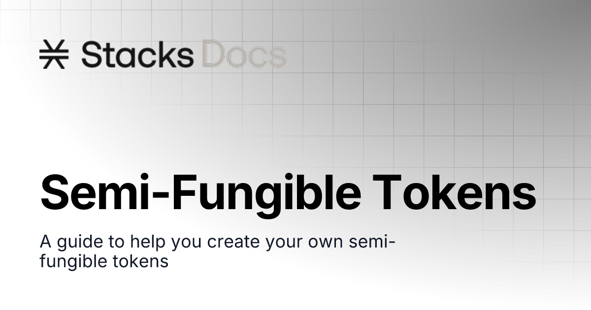 Semi-Fungible Tokens | Build | Stacks Documentation
