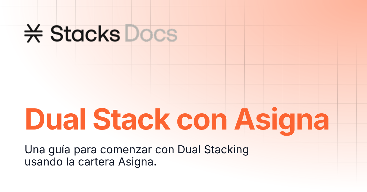 Dual Stack con Asigna | Learn | Stacks Documentation