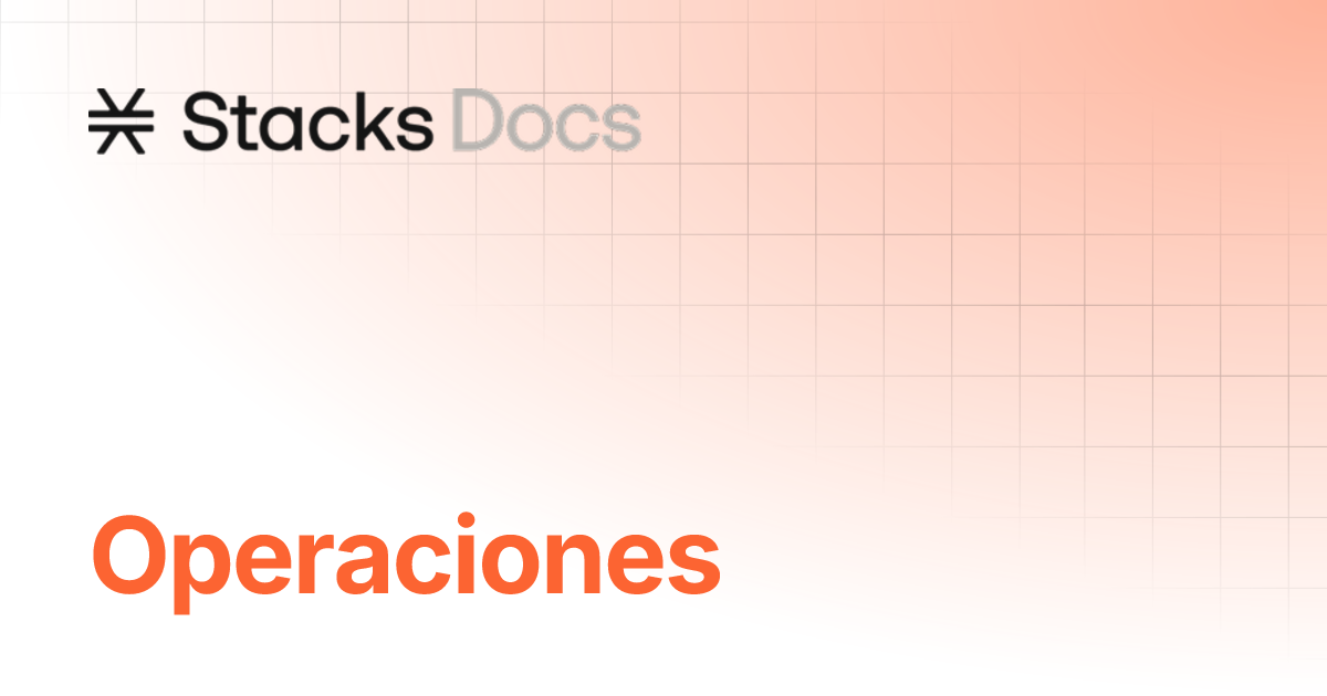 Operaciones | Learn | Stacks Documentation