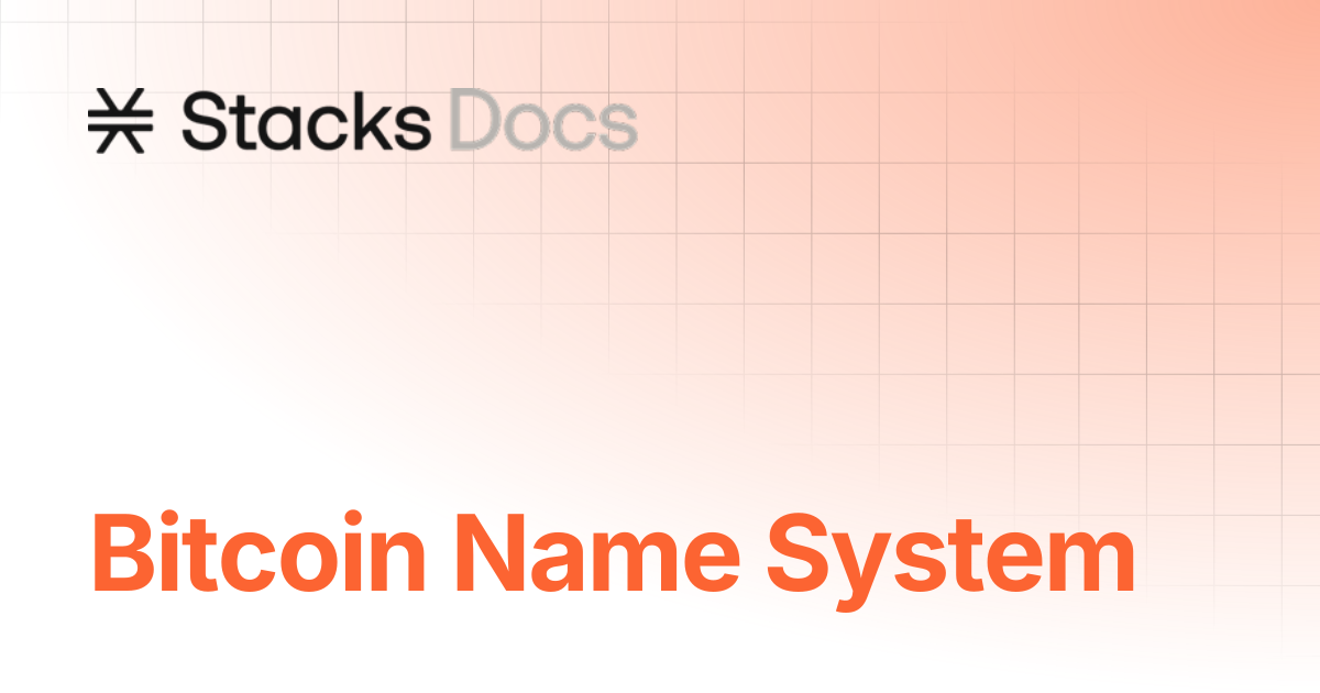 Bitcoin Name System | Learn | Stacks Documentation